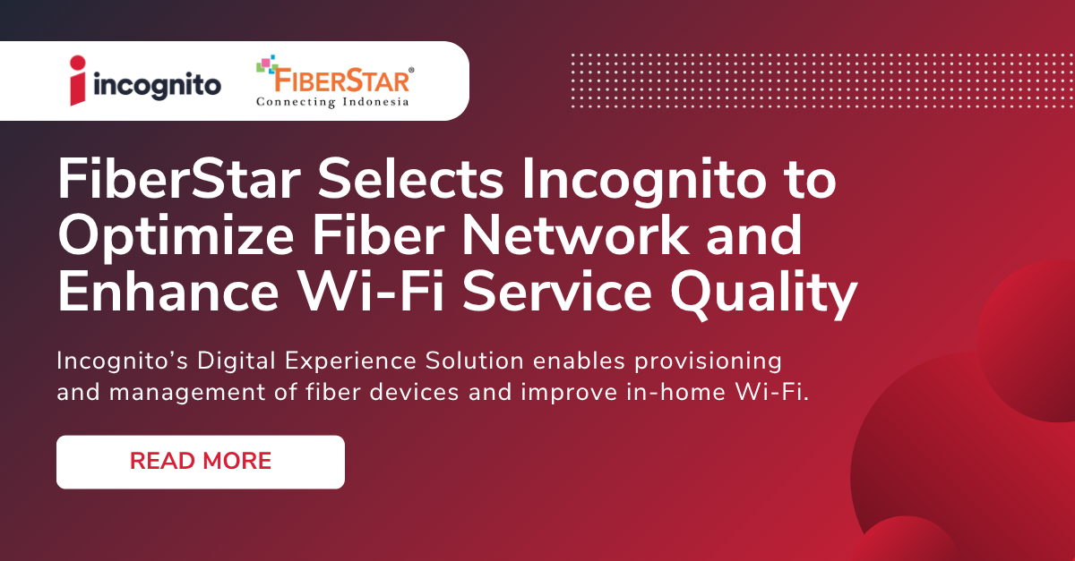 FiberStar Selects Incognito to Optimize Fiber Network | Press Release